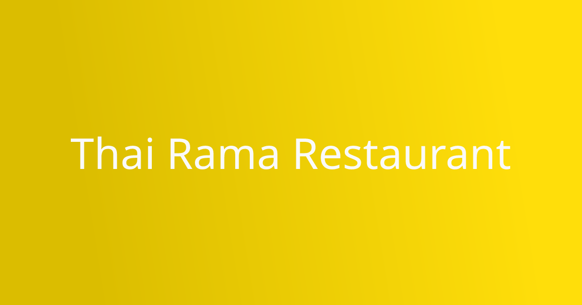 Order Authentic Thai Online | Thai Rama Restaurant - Pickup or Delivery ...
